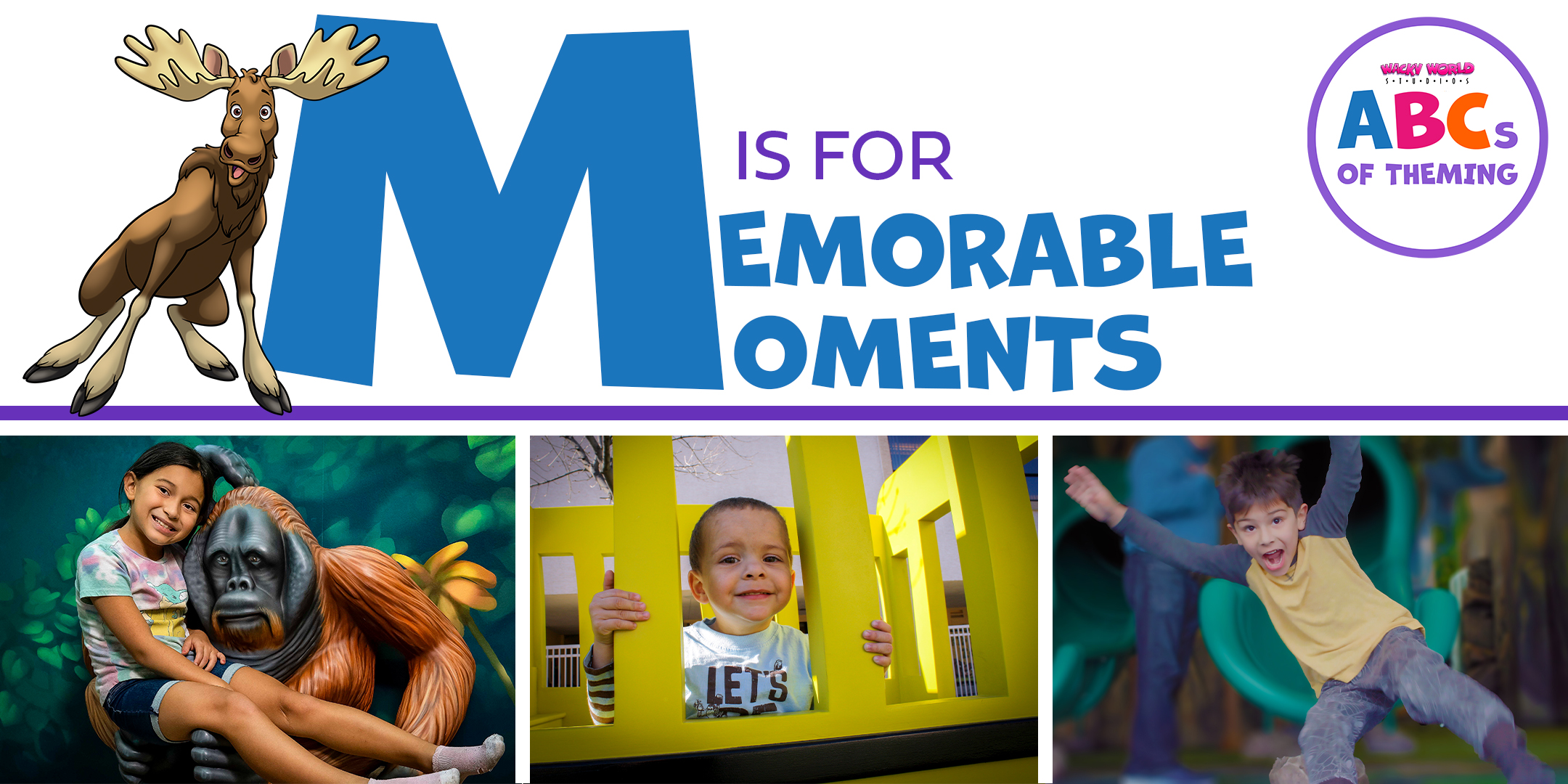 ABC's of Theming: M is for Memorable Moments | Wacky World Studios